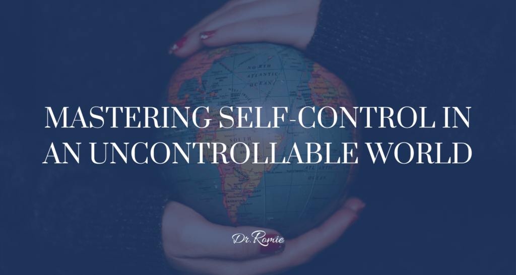 Mastering Self-Control in an Uncontrollable World